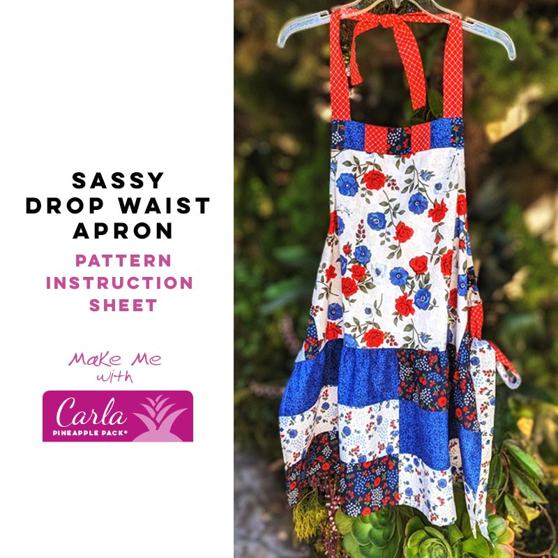 Sassy Drop Waist Apron - Carla Pineapple Pack Pattern – Keepsake Quilting