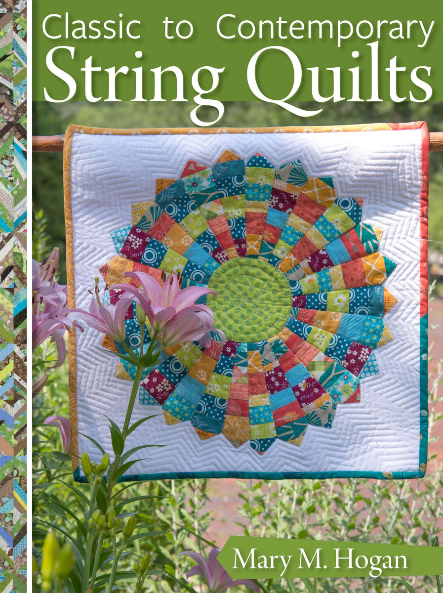Classic To Contemporary String Quilts – Keepsake Quilting